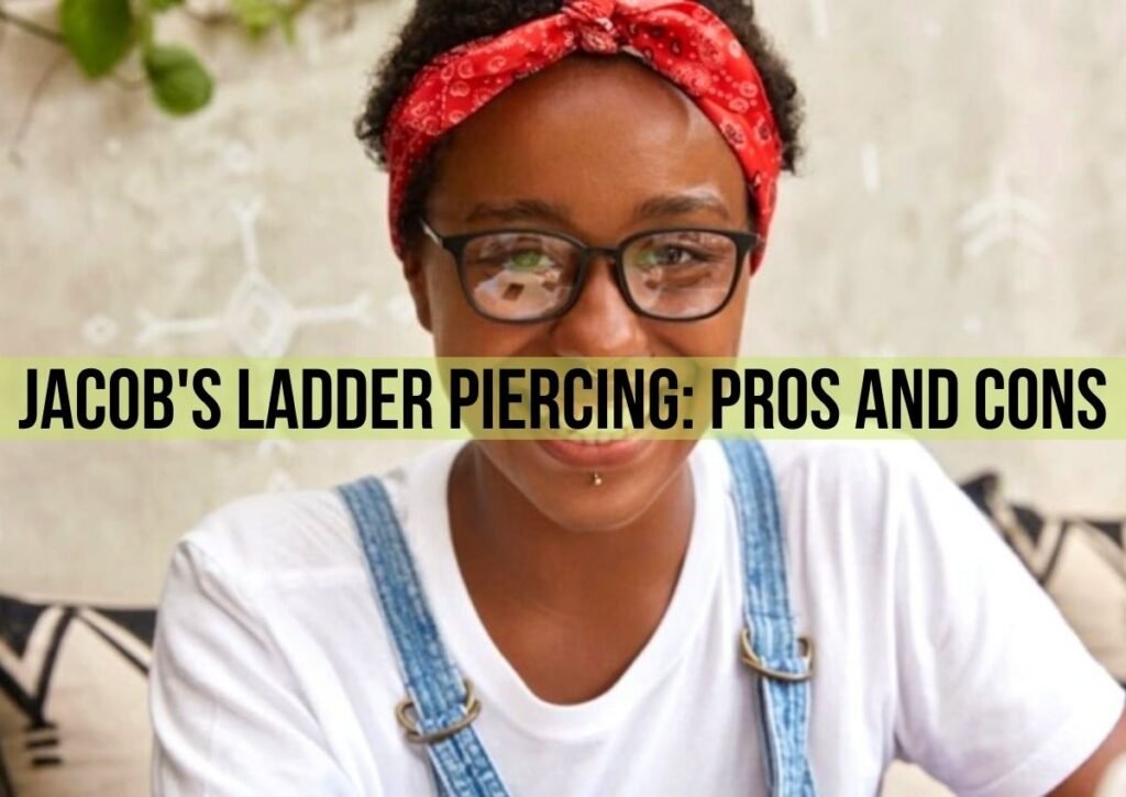 Jacob's ladder Piercing: Pros and Cons